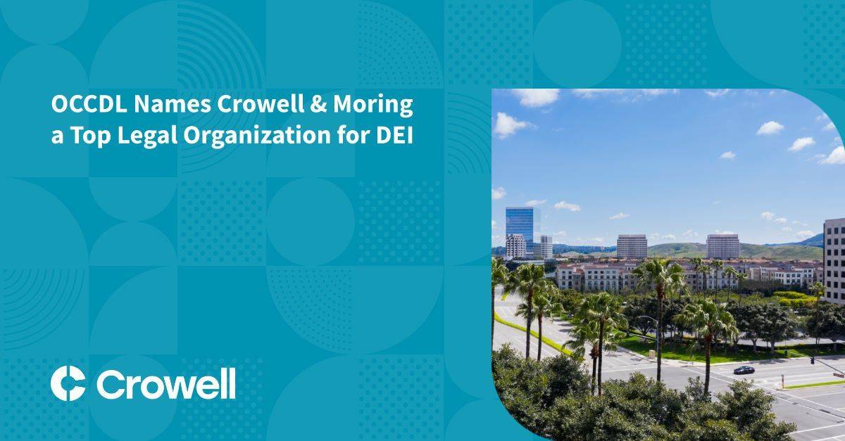 OCCDL Names Crowell & Moring a Top Legal Organization for DEI | Crowell ...