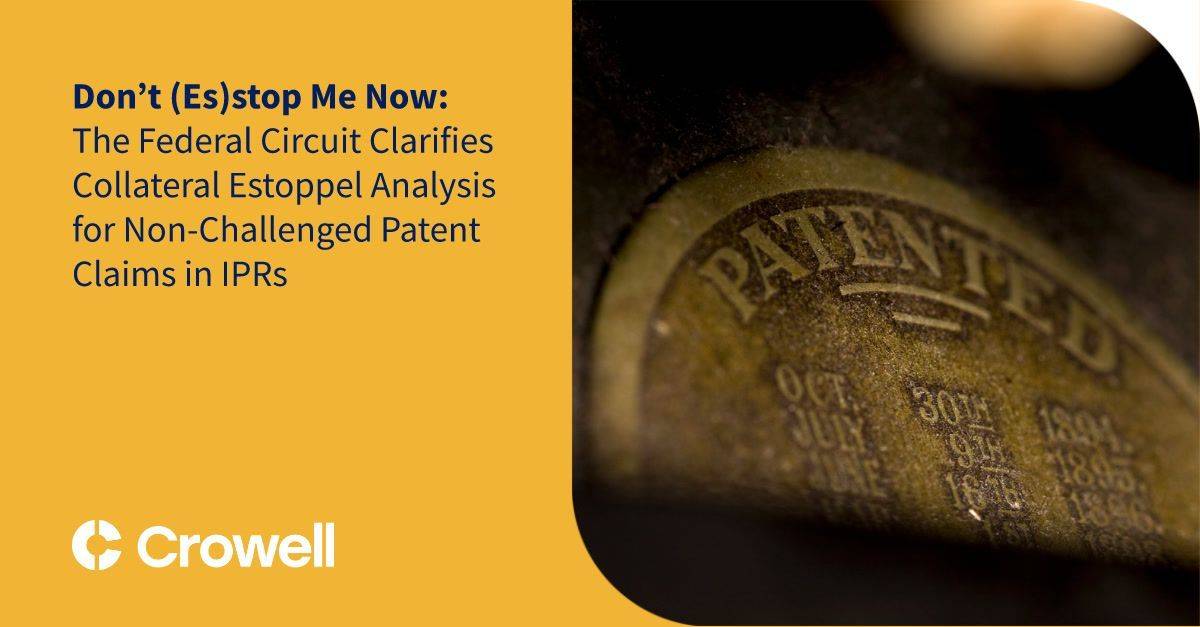 Don’t (Es)stop Me Now: The Federal Circuit Clarifies Collateral Estoppel Analysis for Non ...