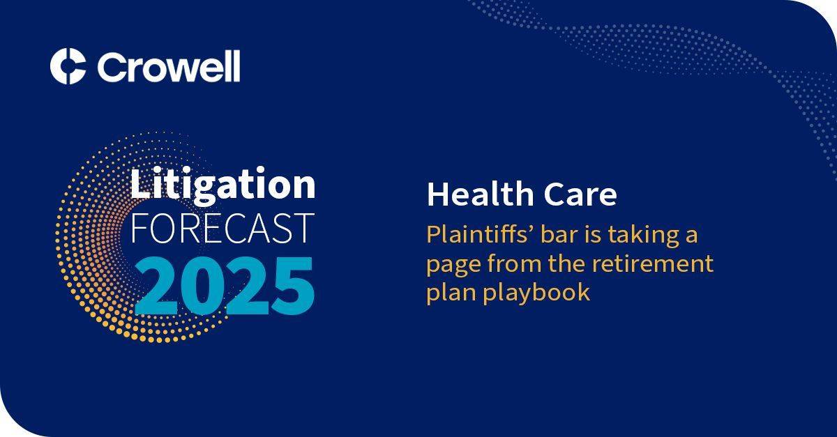 Health Care: Plaintiffs’ Bar Is Taking a Page From the Retirement Plan ...