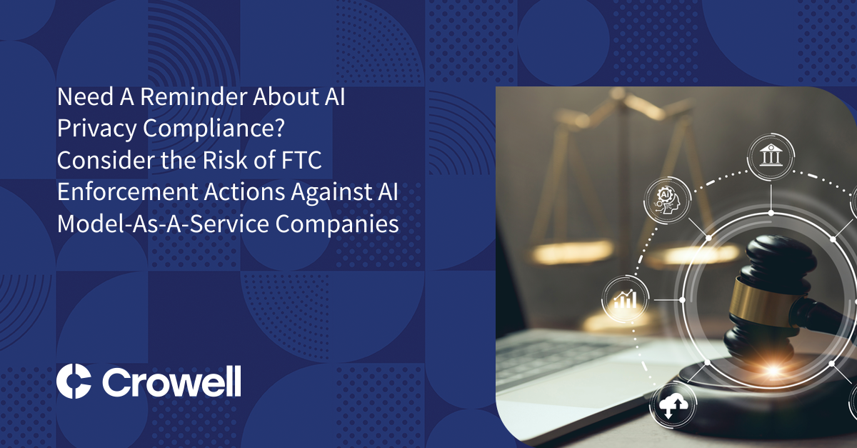 Need A Reminder About AI Privacy Compliance? Consider the Risk of FTC ...