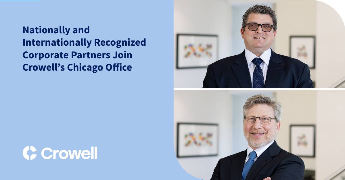 Highly Respected Corporate Team Joins Crowell’s Chicago Office | Crowell & Moring LLP