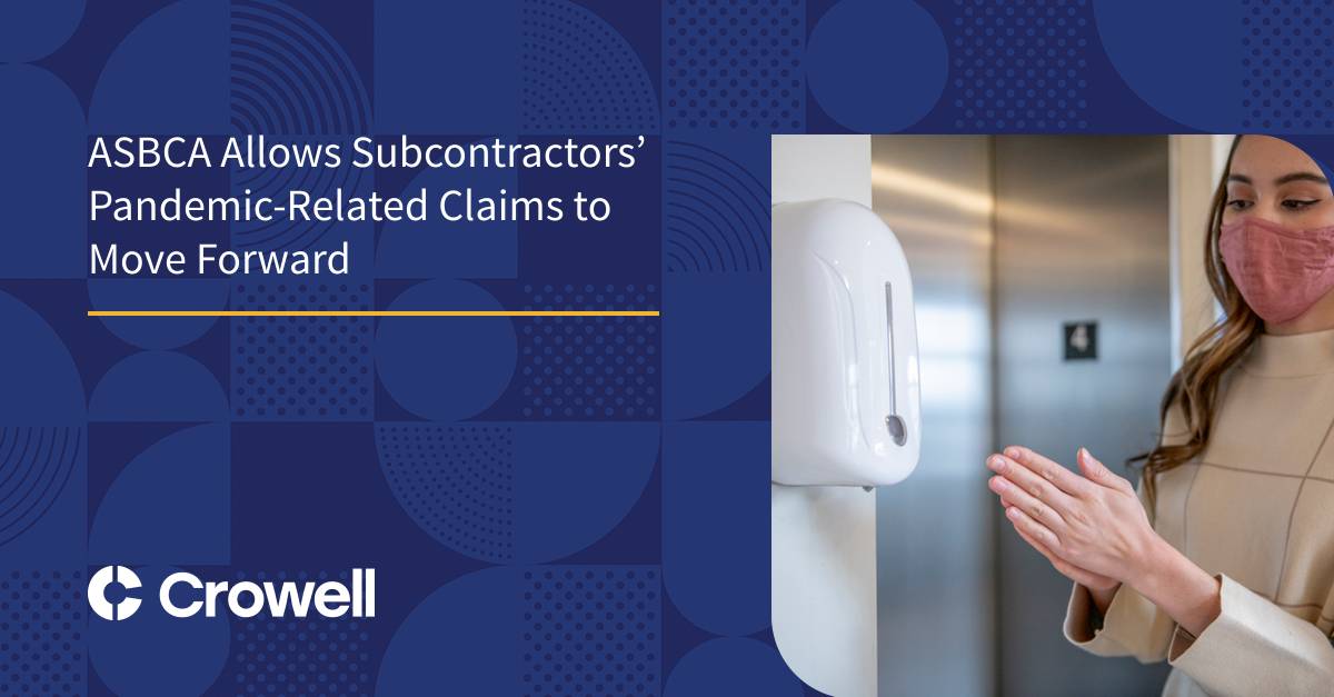 ASBCA Allows Subcontractors’ Pandemic-Related Claims to Move Forward ...