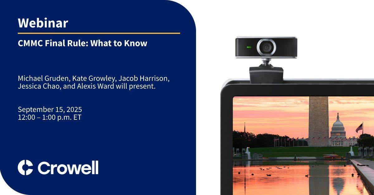 CMMC Clause Rule: What to Know | Crowell & Moring LLP