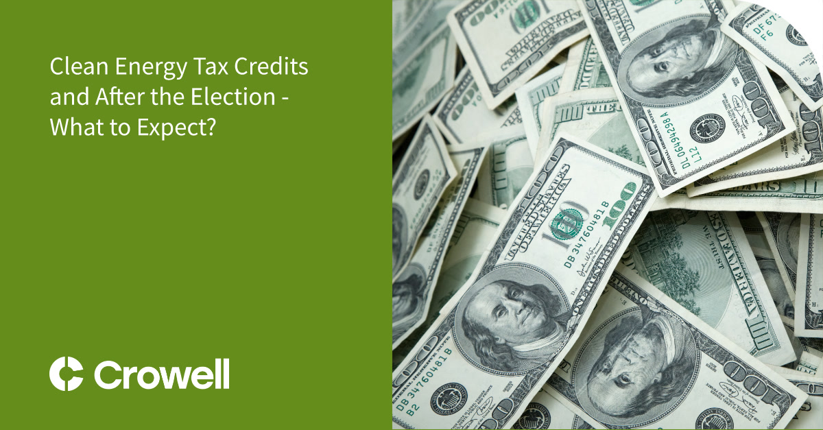 Clean Energy Tax Credits and After the Election - What to Expect ...