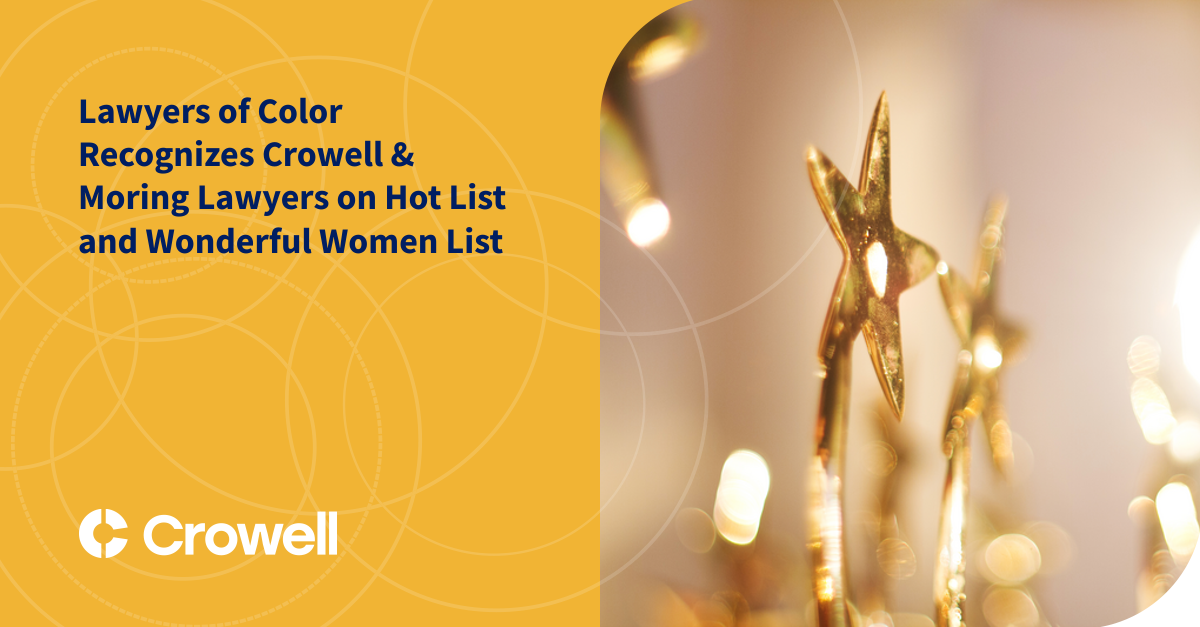 Lawyers Of Color Recognizes Crowell And Moring Lawyers On Hot List And Wonderful Women List