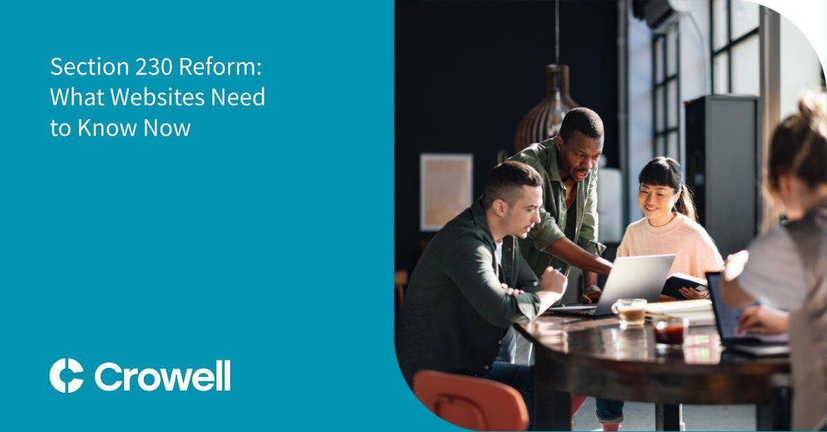 Section 230 Reform: What Websites Need to Know Now | Crowell & Moring LLP