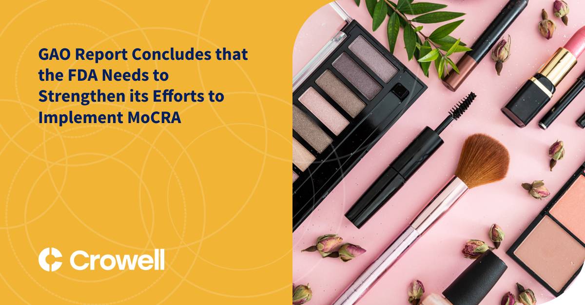 GAO Report Concludes that the FDA Needs to Strengthen its Efforts to ...