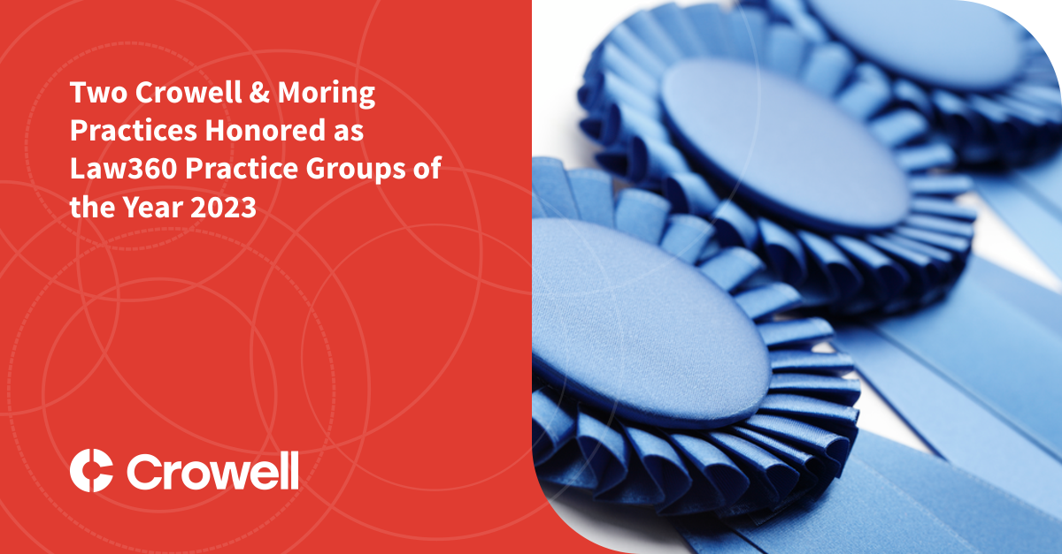 Two Crowell & Moring Practices Honored as Law360 Practice Groups of the ... Two Crowell & Moring Practices Honored as Law360 Practice Groups of the ...