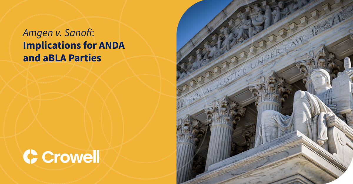 Amgen v. Sanofi: Implications for ANDA and aBLA Parties | Crowell ...