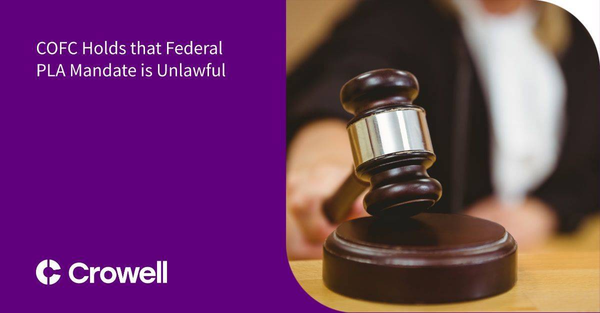 COFC Holds That Federal PLA Mandate Is Unlawful; Reinterprets Blue and ...