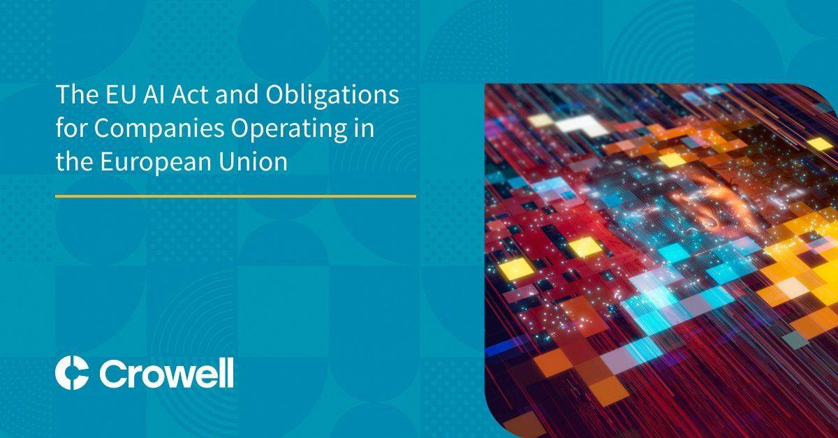 The EU AI Act and Obligations for Companies Operating in the European ...