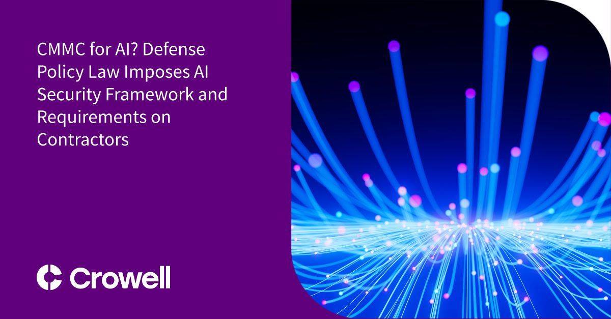 CMMC for AI? Defense Policy Law Imposes AI Security Framework and ...