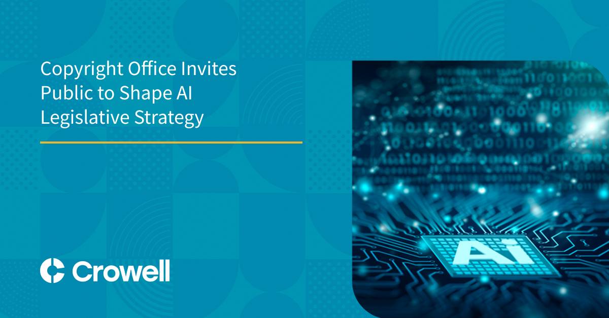 Copyright Office Invites Public to Shape AI Legislative Strategy ...