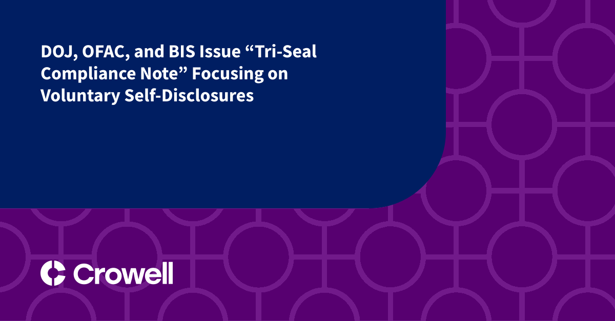 DOJ, OFAC, and BIS Issue “Tri-Seal Compliance Note” Focusing on ...