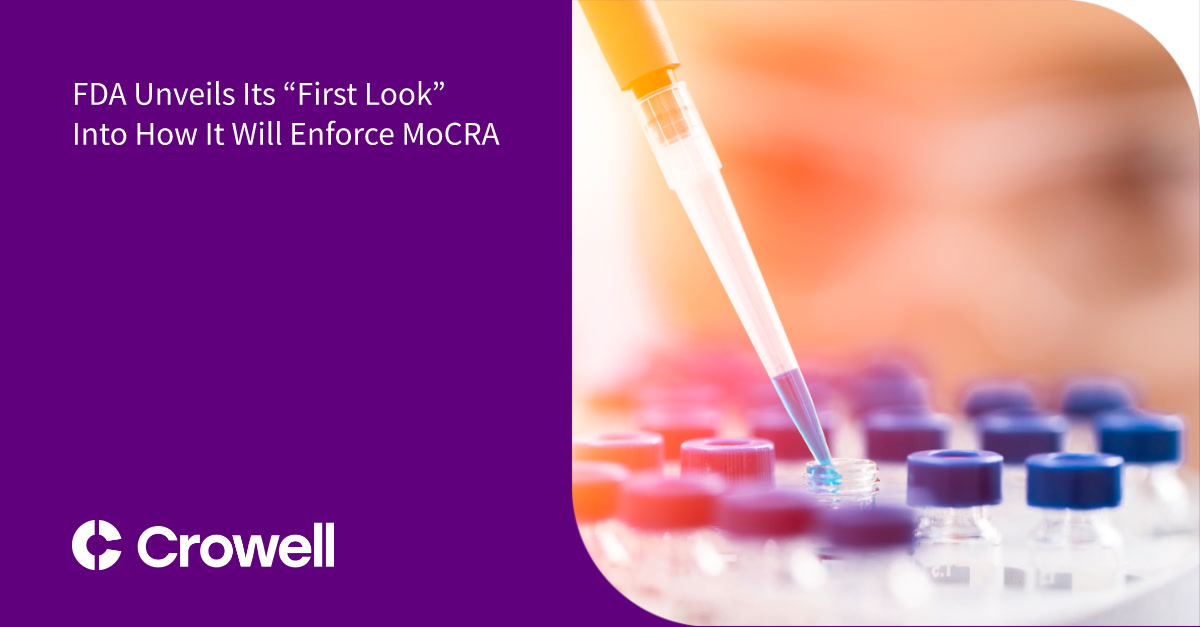 FDA Unveils Its “First Look” Into How It Will Enforce MoCRA | Crowell ...