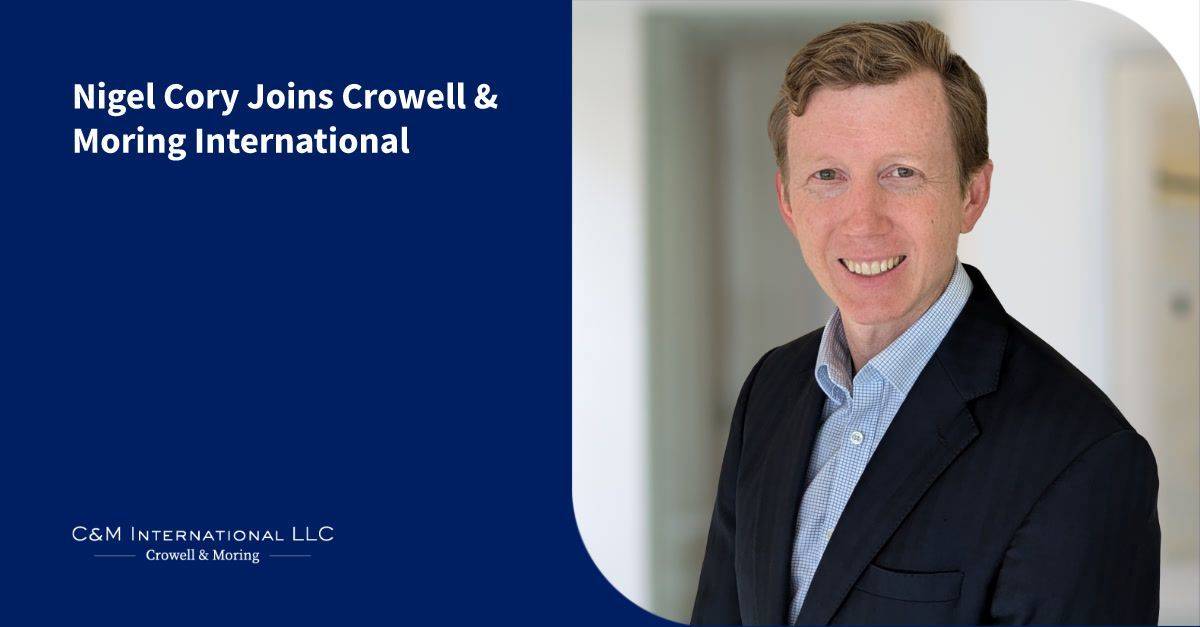 Nigel Cory Joins Crowell & Moring International | Crowell & Moring LLP