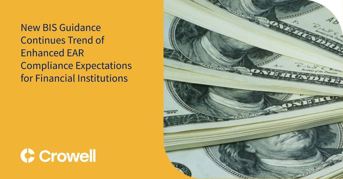 New BIS Guidance Continues Trend of Enhanced EAR Compliance ...