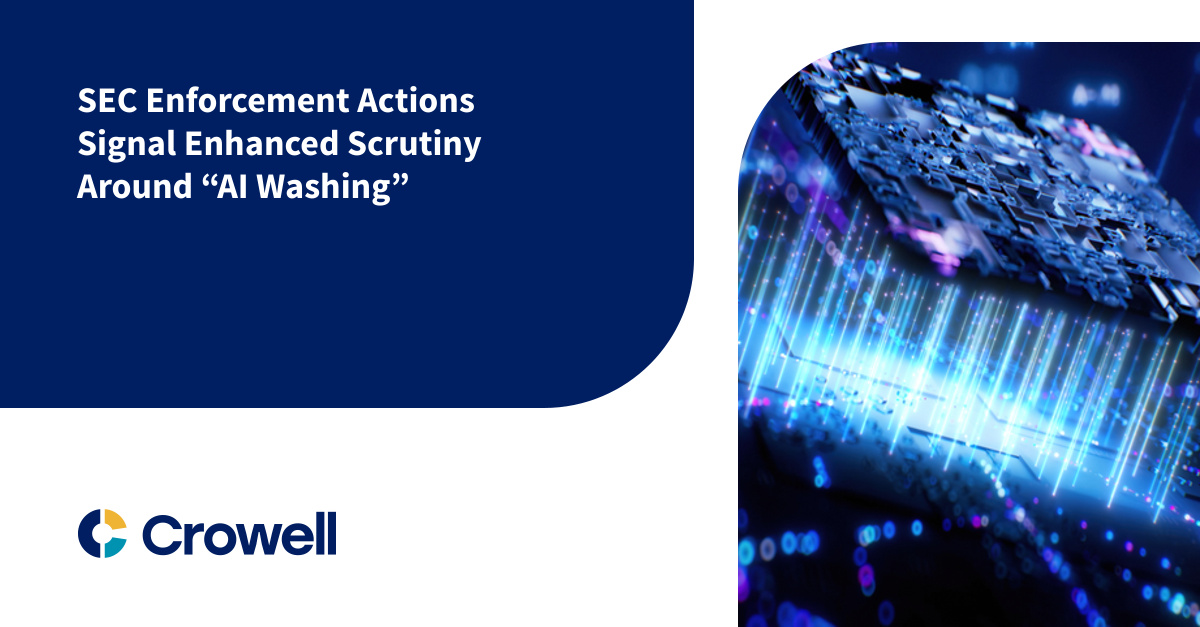 SEC Enforcement Actions Signal Enhanced Scrutiny Around “AI Washing ...
