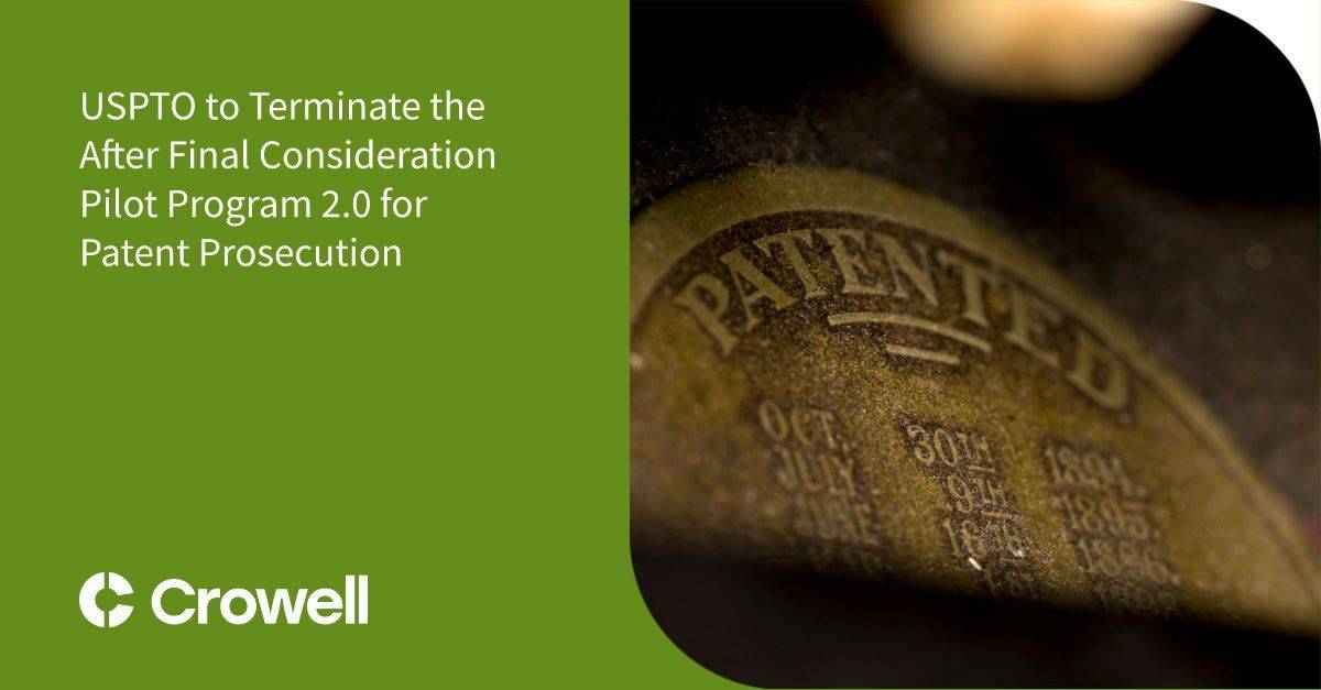 USPTO to Terminate the After Final Consideration Pilot Program 2.0 for ...