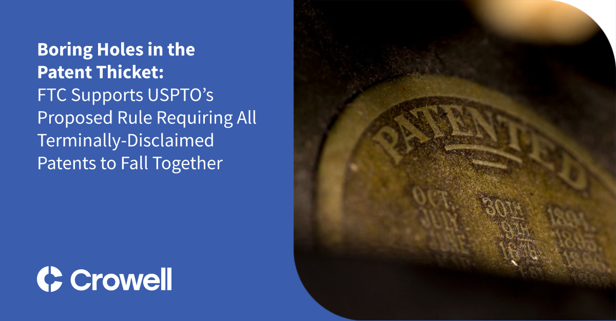 Boring Holes in the Patent Thicket: FTC Supports USPTO’s Proposed Rule ...