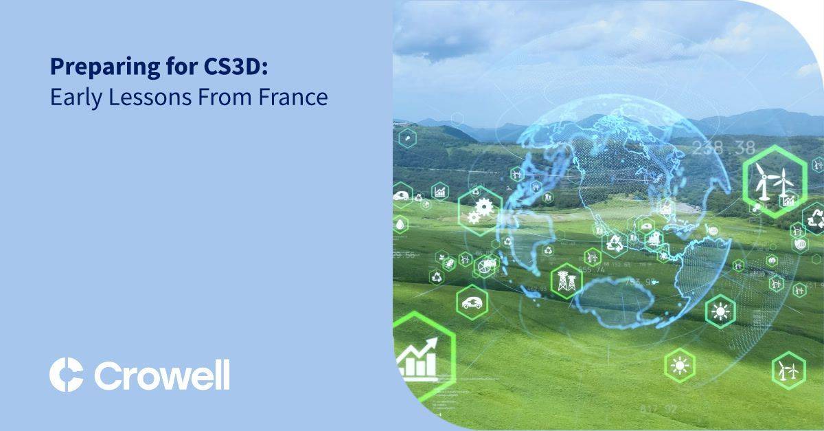 Preparing for CS3D: Early Lessons From France | Crowell & Moring LLP