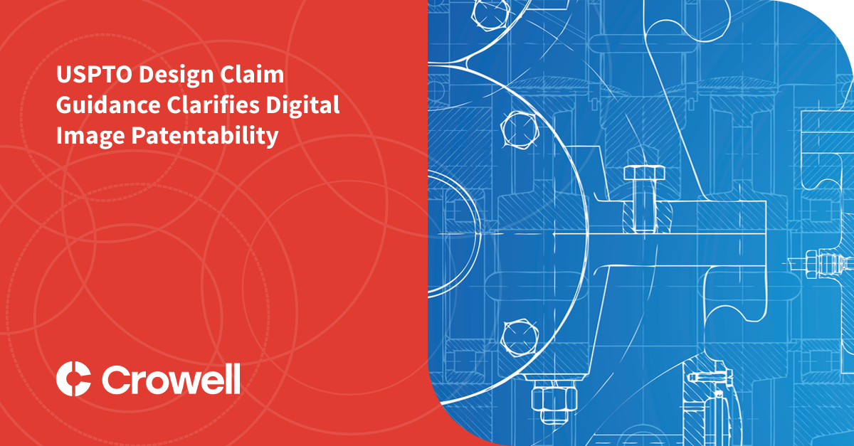 USPTO Design Claim Guidance Clarifies Digital Image Patentability ...