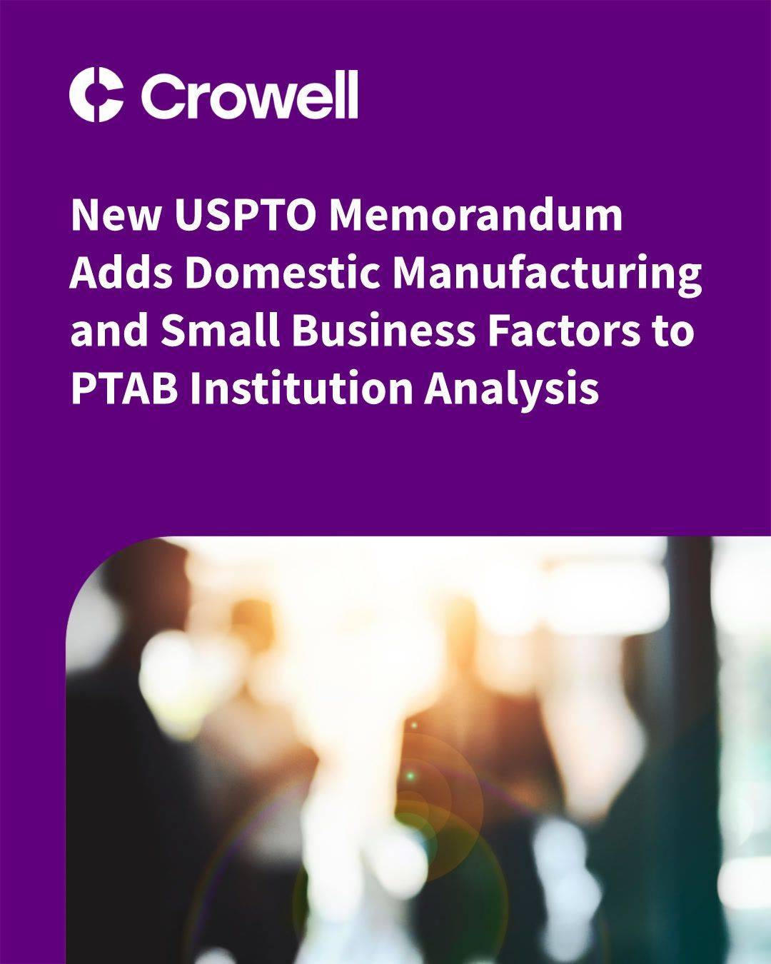 New USPTO Memorandum Adds Domestic Manufacturing and Small Business ...