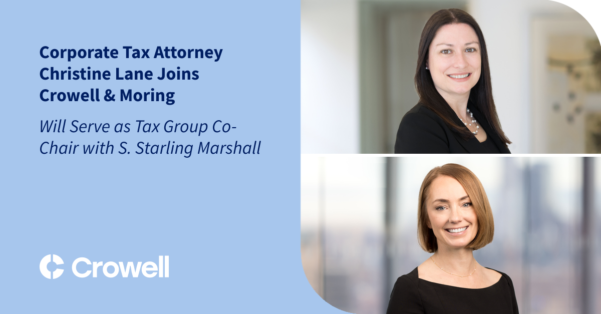Corporate Tax Attorney Christine Lane Joins Crowell & Moring | Crowell ...