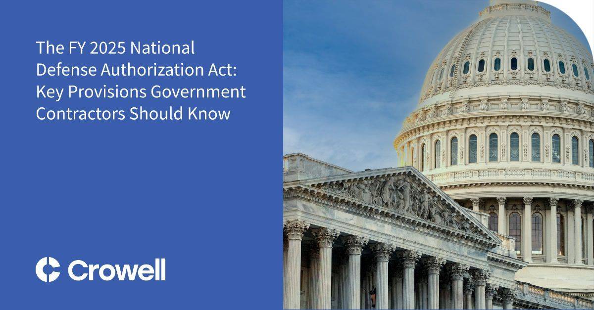 The FY 2025 National Defense Authorization Act: Key Provisions Government Contractors Should ...