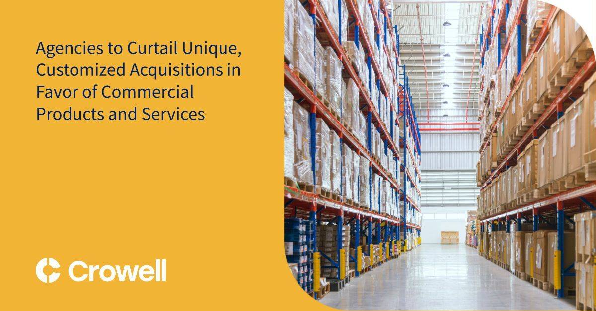 Agencies to Curtail Unique, Customized Acquisitions in Favor of ...