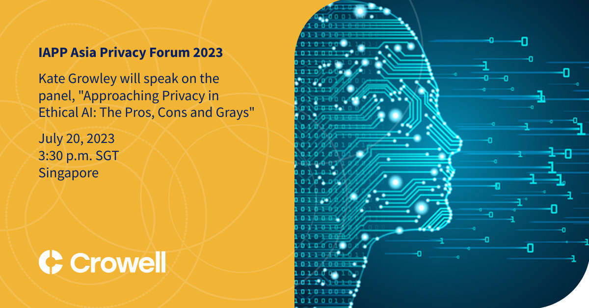 IAPP Asia Privacy Forum 2023 | Crowell & Moring LLP