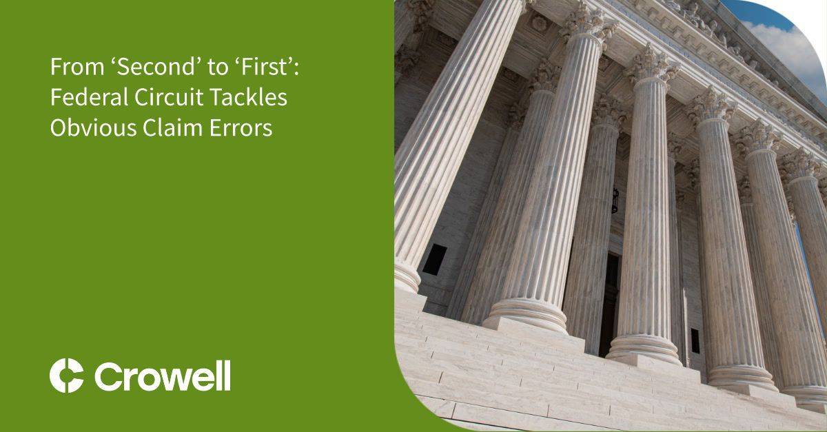 From ‘Second’ to ‘First:’ Federal Circuit Tackles Obvious Claim Errors ...