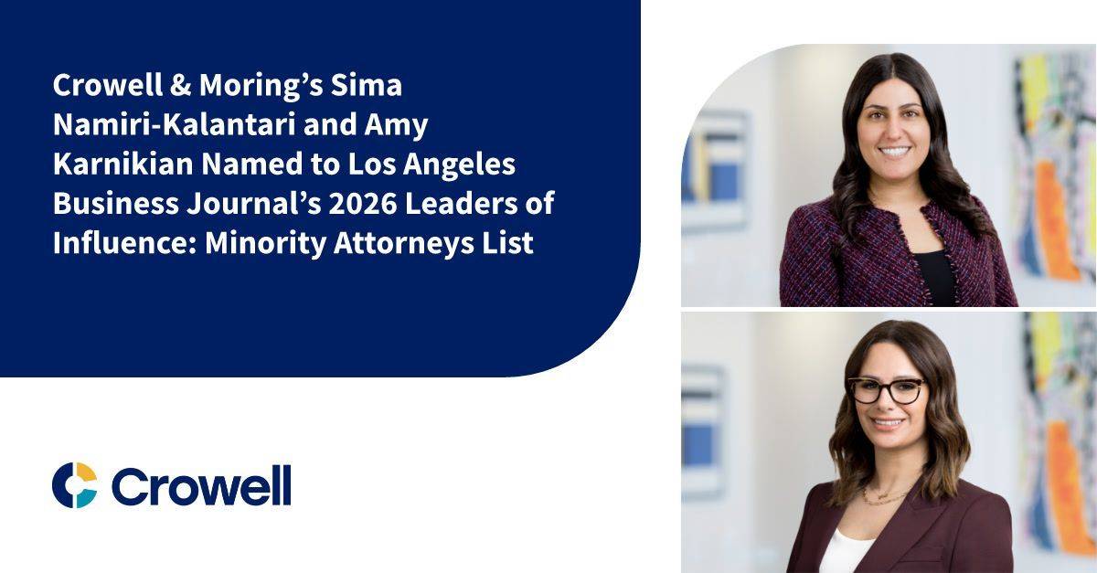 Crowell & Moring’s Sima Namiri-Kalantari and Amy Karnikian Named to Los ...
