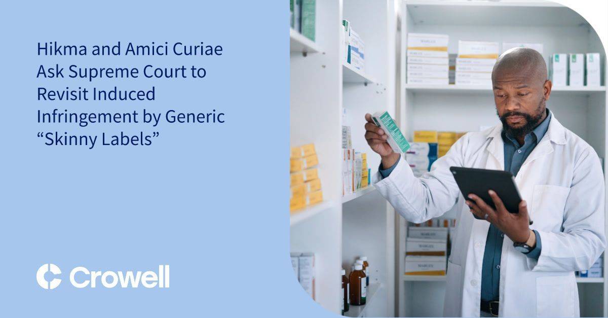 Hikma and Amici Curiae Ask Supreme Court to Revisit Induced ...