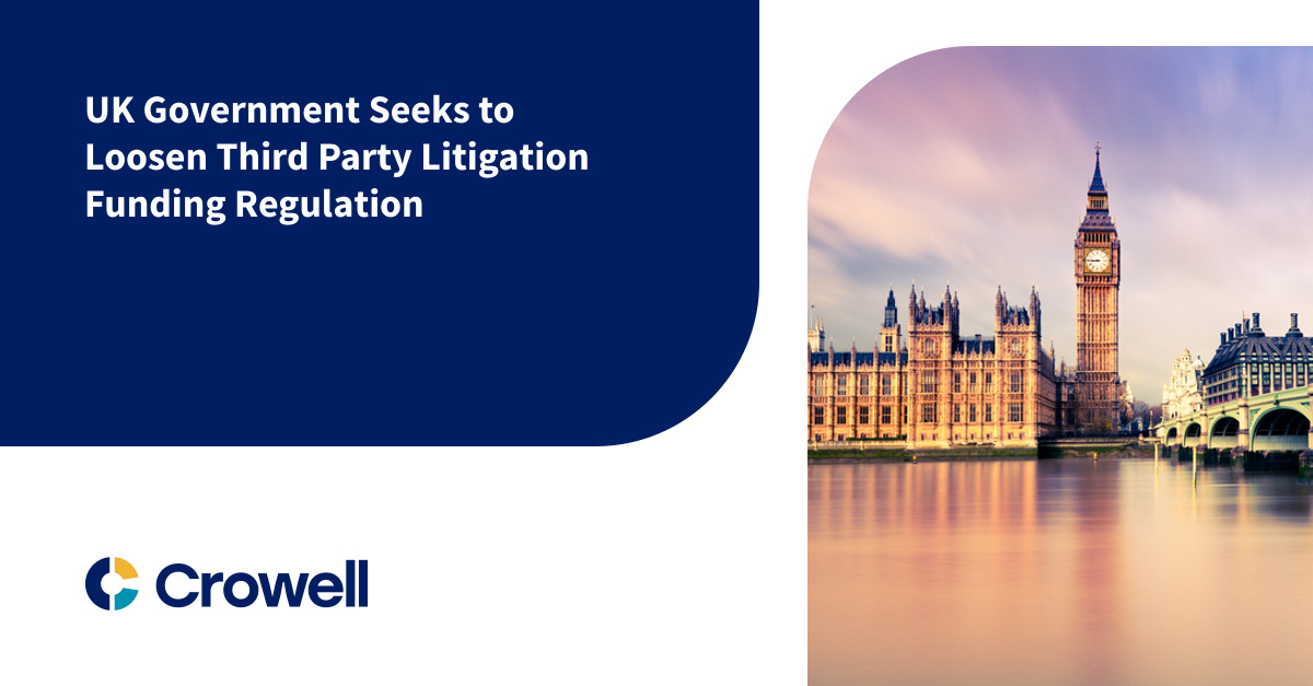 UK Government Seeks to Loosen Third Party Litigation Funding Regulation ...