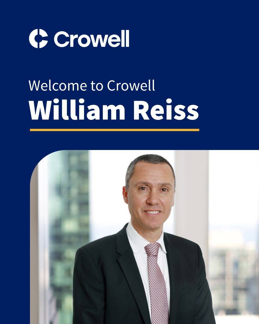 Crowell & Moring Adds Partner William Reiss to Antitrust Group in New ...