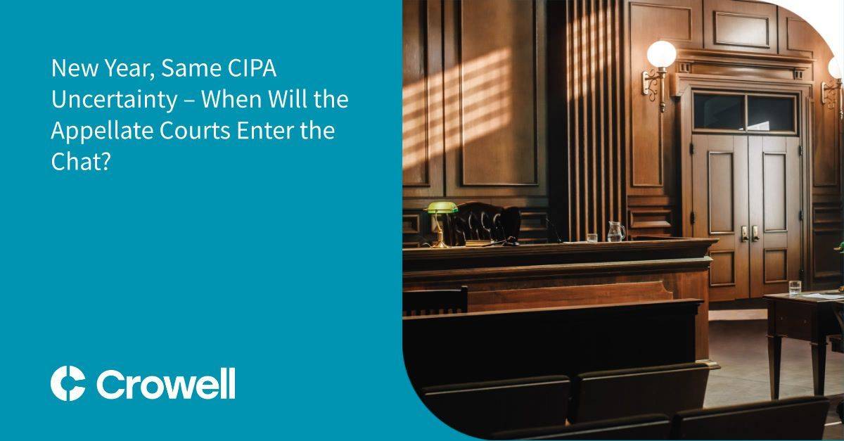 New Year, Same CIPA Uncertainty – When Will the Appellate Courts Enter ...