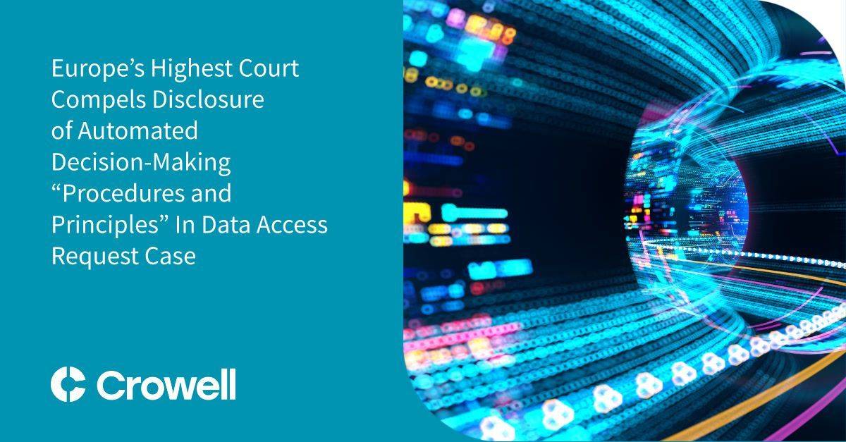 Europe’s Highest Court Compels Disclosure of Automated Decision-Making “Procedures and ...