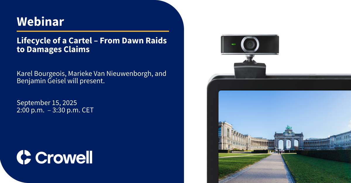 Lifecycle of a Cartel – From Dawn Raids to Damages Claims | Crowell ...