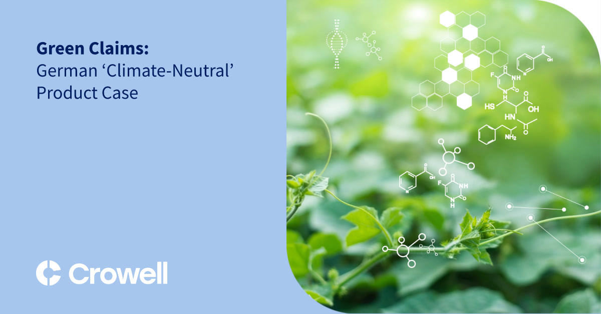 Green Claims: German ‘Climate-Neutral’ Product Case | Crowell & Moring LLP