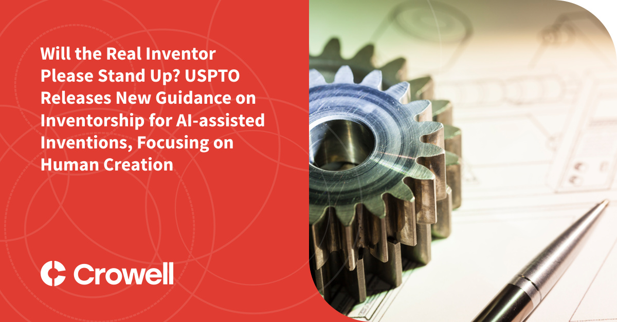 Will the Real Inventor Please Stand Up? USPTO Releases New Guidance on Inventorship for AI ...