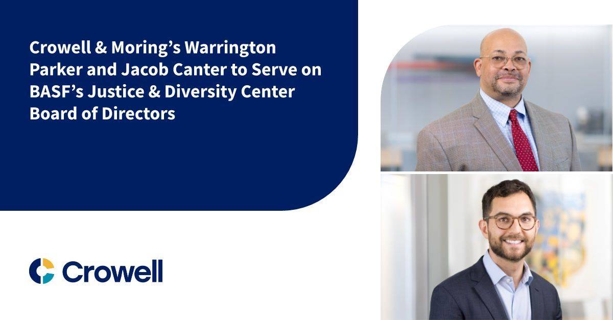 Crowell & Moring’s Warrington Parker and Jacob Canter to Serve on BASF ...