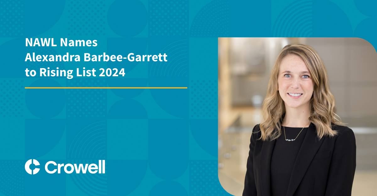 NAWL Names Alexandra Barbee-Garrett to Rising List 2024 | Crowell ...