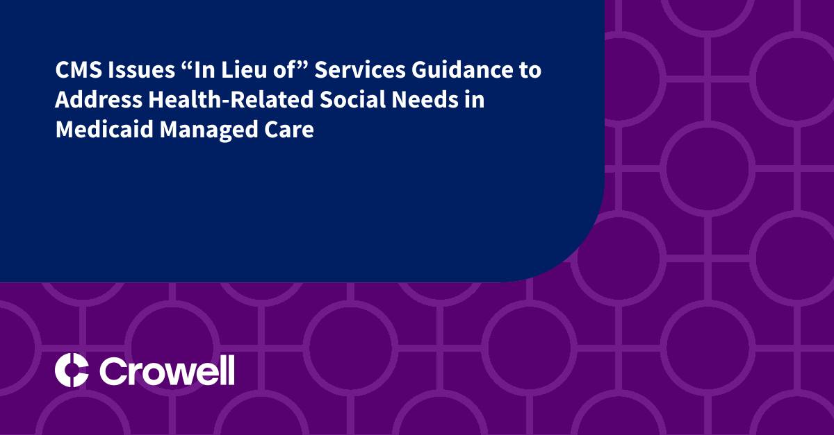 CMS Issues “In Lieu of” Services Guidance to Address Health-Related ...