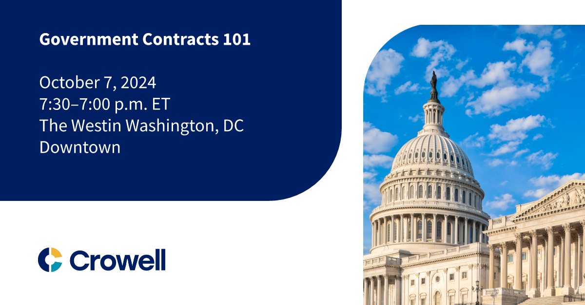 Government Contracts 101: Back to Basics 2024 | Crowell & Moring LLP
