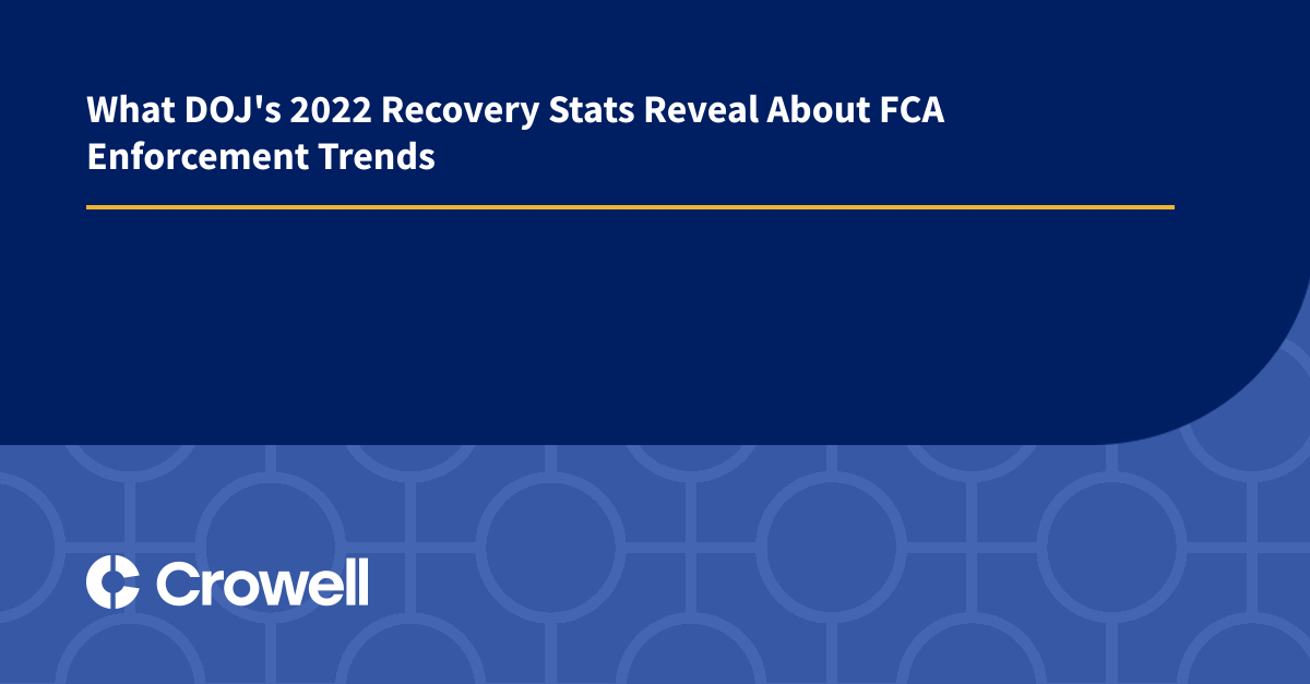 What DOJ’s 2022 Recovery Stats Reveal About FCA Enforcement Trends ...