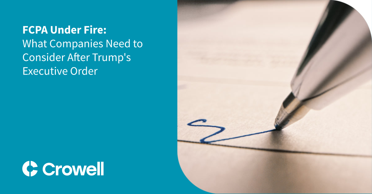 FCPA Under Fire: What Companies Need to Consider After Trump's ...