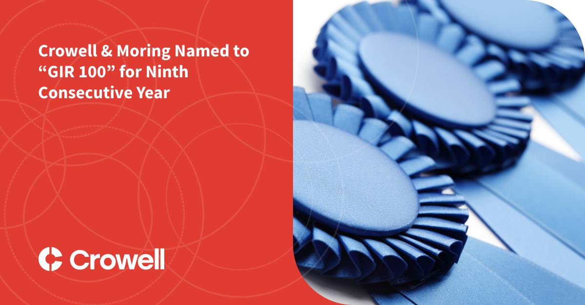 Crowell & Moring Named to “GIR 100” for Ninth Consecutive Year ...
