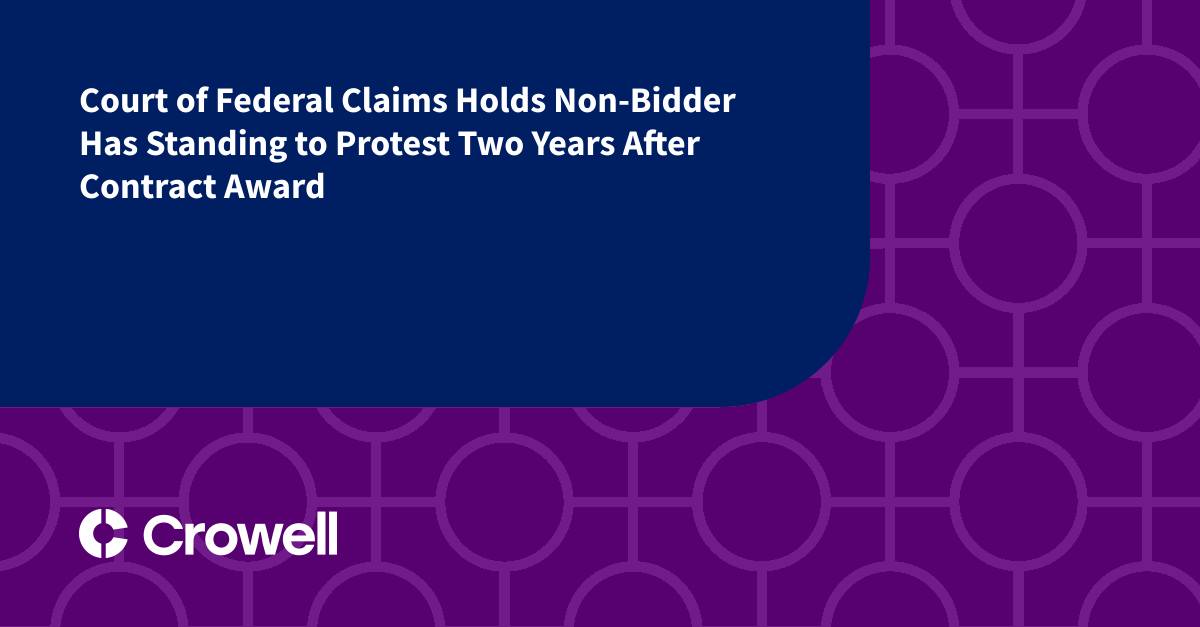 Court of Federal Claims Holds Non-Bidder Has Standing to Protest Two ...