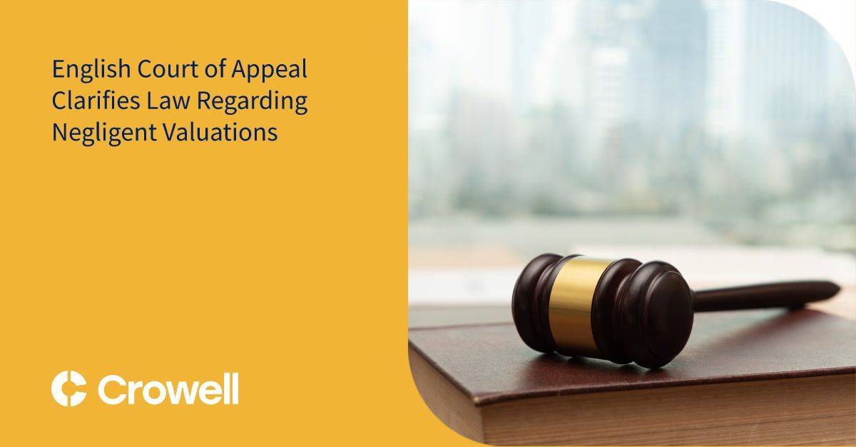 English Court of Appeal Clarifies Law Regarding Negligent Valuations ...